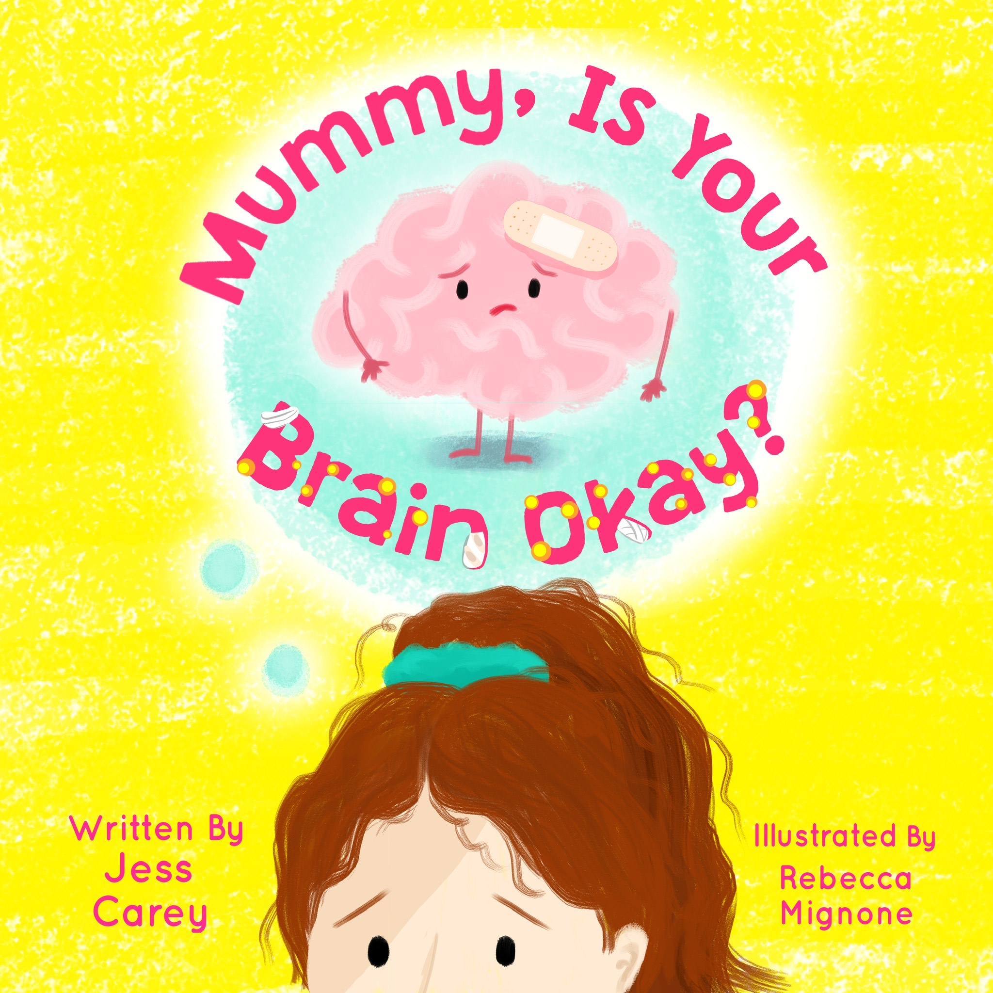 Mummy, Is Your Brain Okay? by Jess Carey | Goodreads