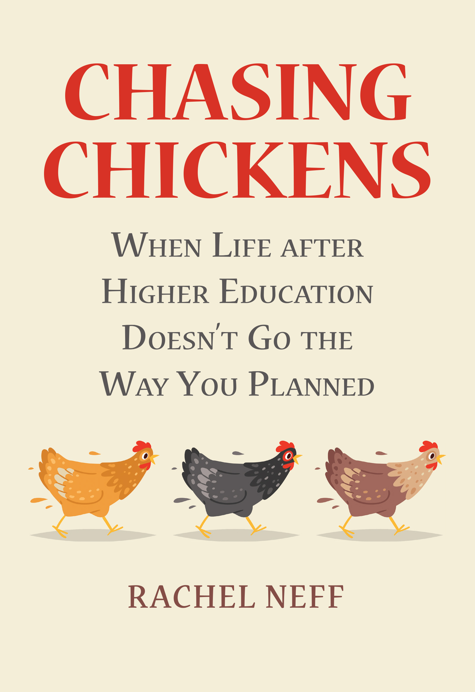 Chasing Chickens: When Life after Higher Education Doesn't Go the Way ...