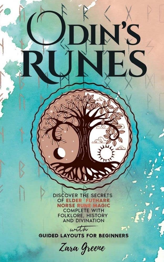Odin’s Runes: A Complete Guide to Norse Paganism, Divination and Runes ...