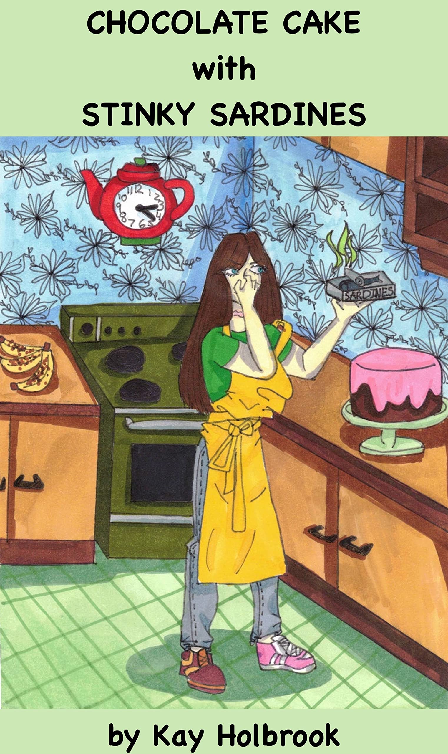 Chocolate Cake with Stinky Sardines by Kay Holbrook | Goodreads