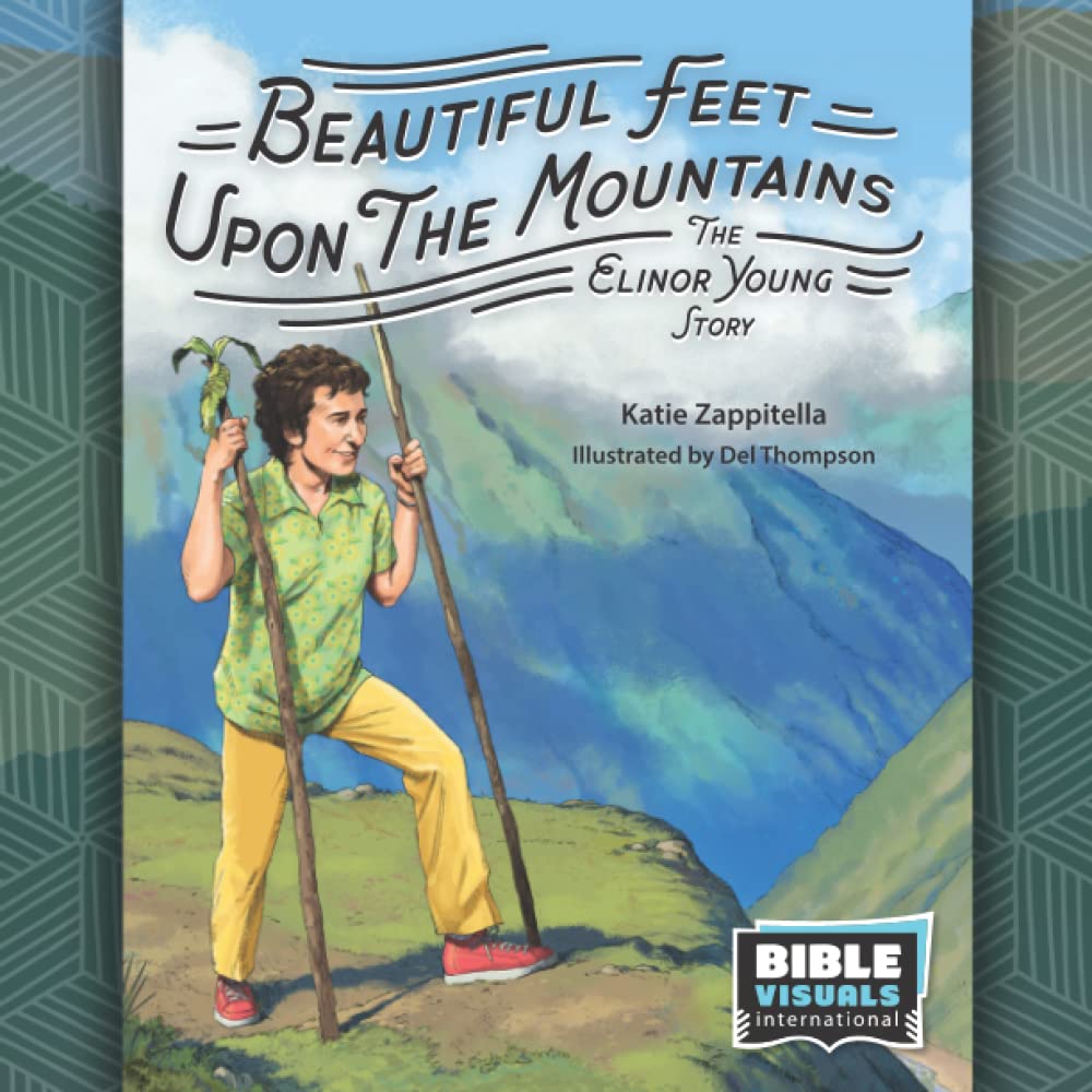 Beautiful Feet Upon the Mountain: The Elinor Young Story by Bible ...