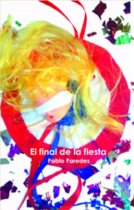 El final de la fiesta by Pablo Paredes | Goodreads