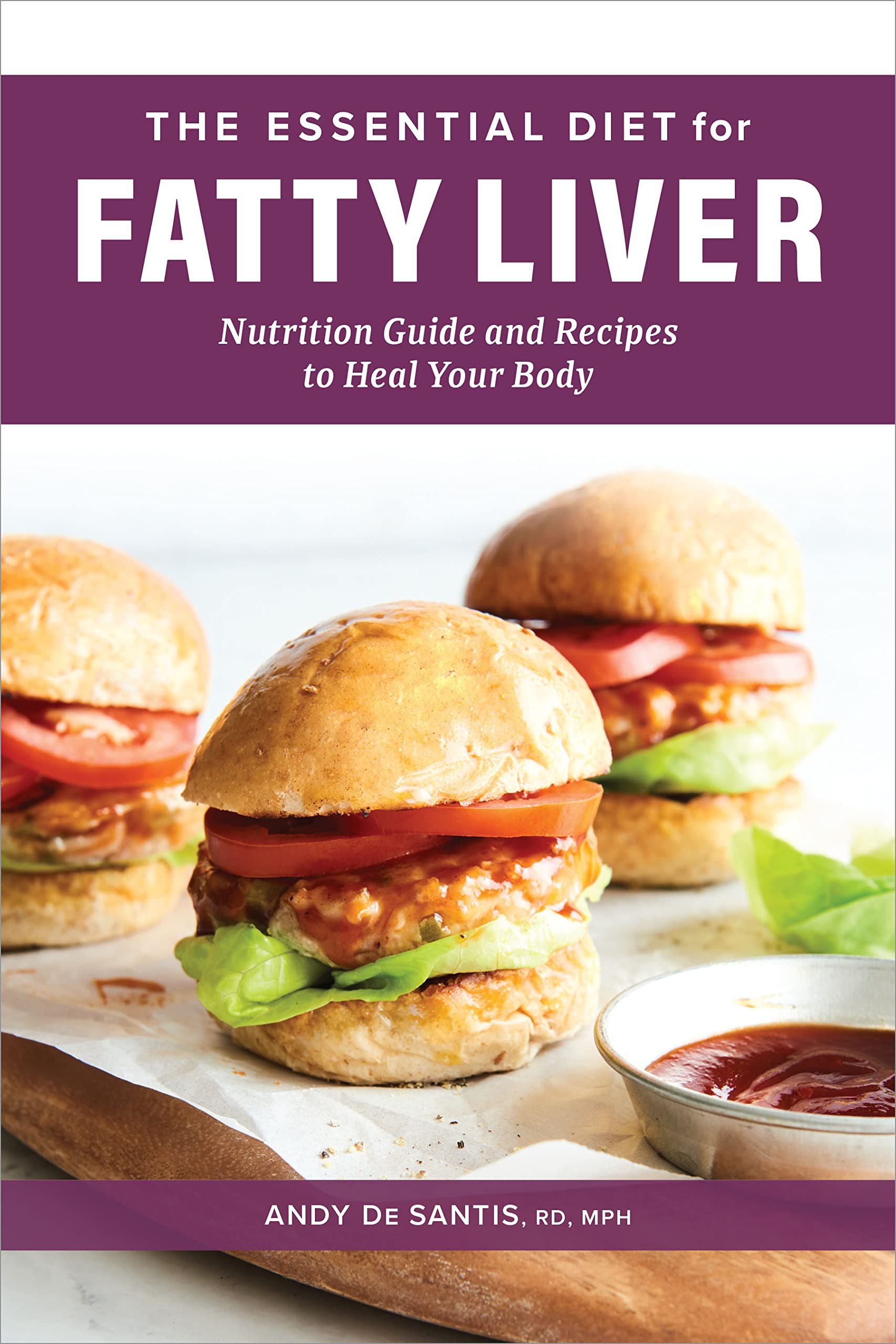 The Essential Diet for Fatty Liver: Nutrition Guide and Recipes to Heal ...