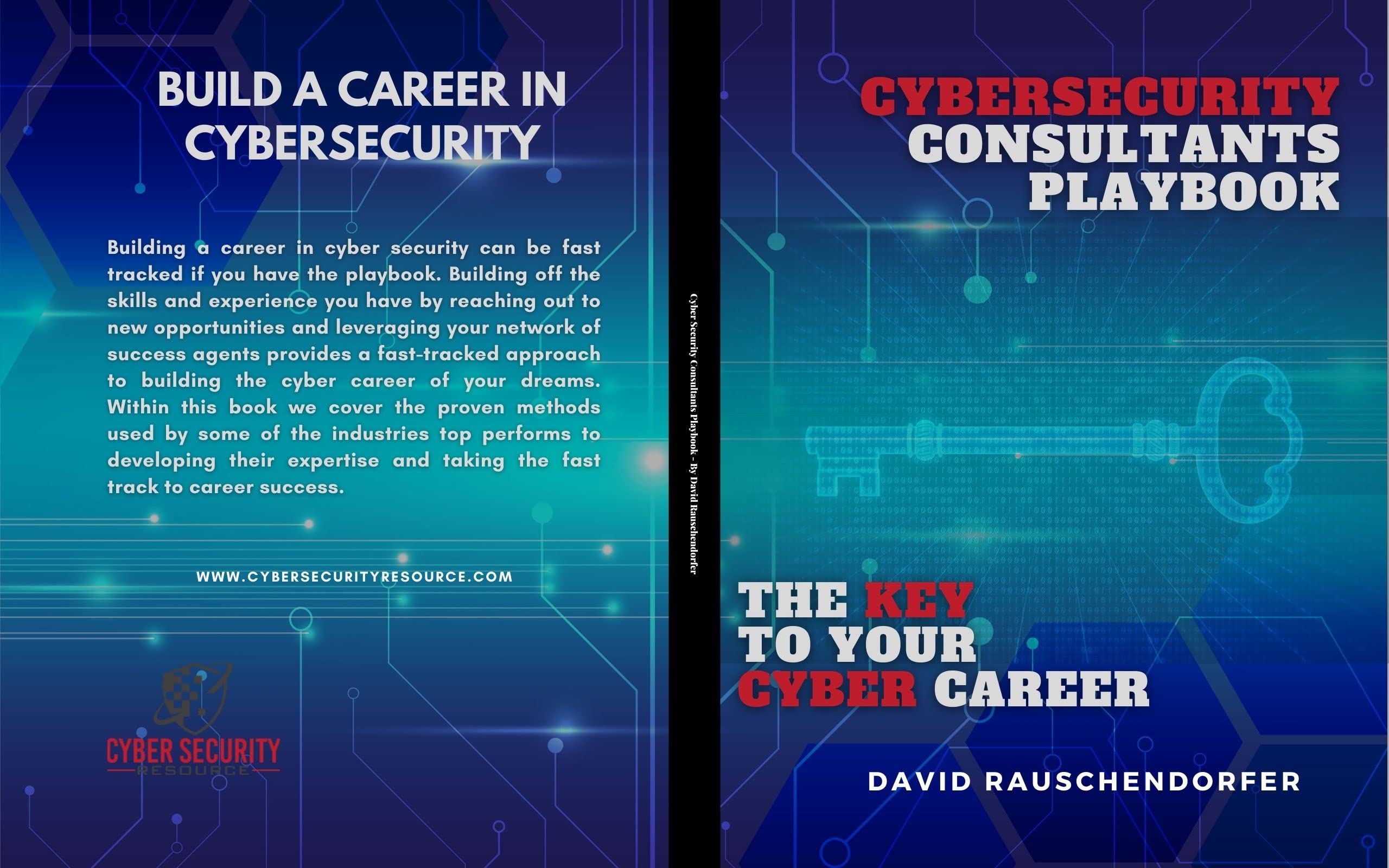 CyberSecurity Consultants Playbook: The Key To Your Cyber Career by David Rauschendorfer | Goodreads