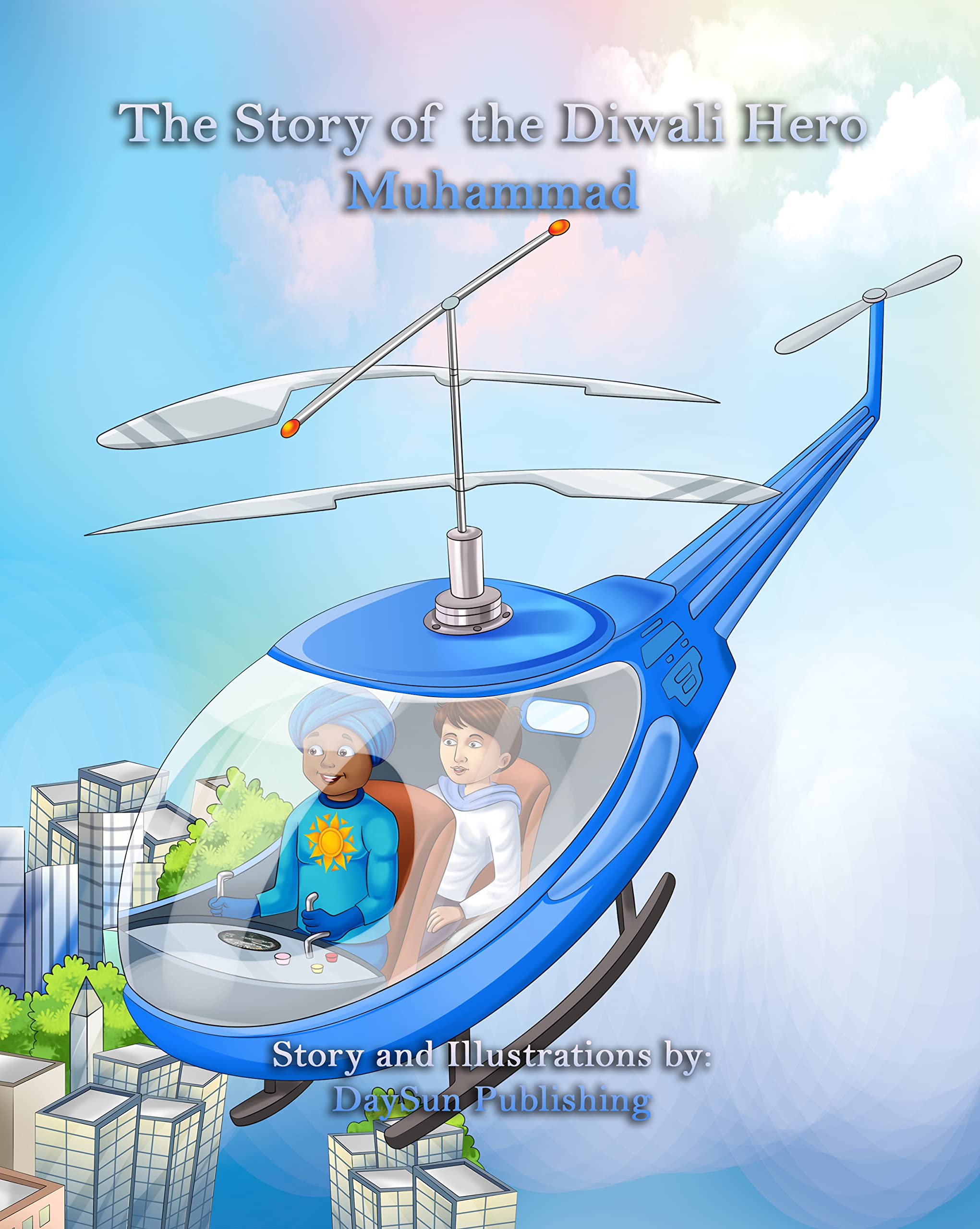 The Story of the Diwali Hero Muhammad: The Holiday Heroes Adventures Series by DaySun Publishing ...