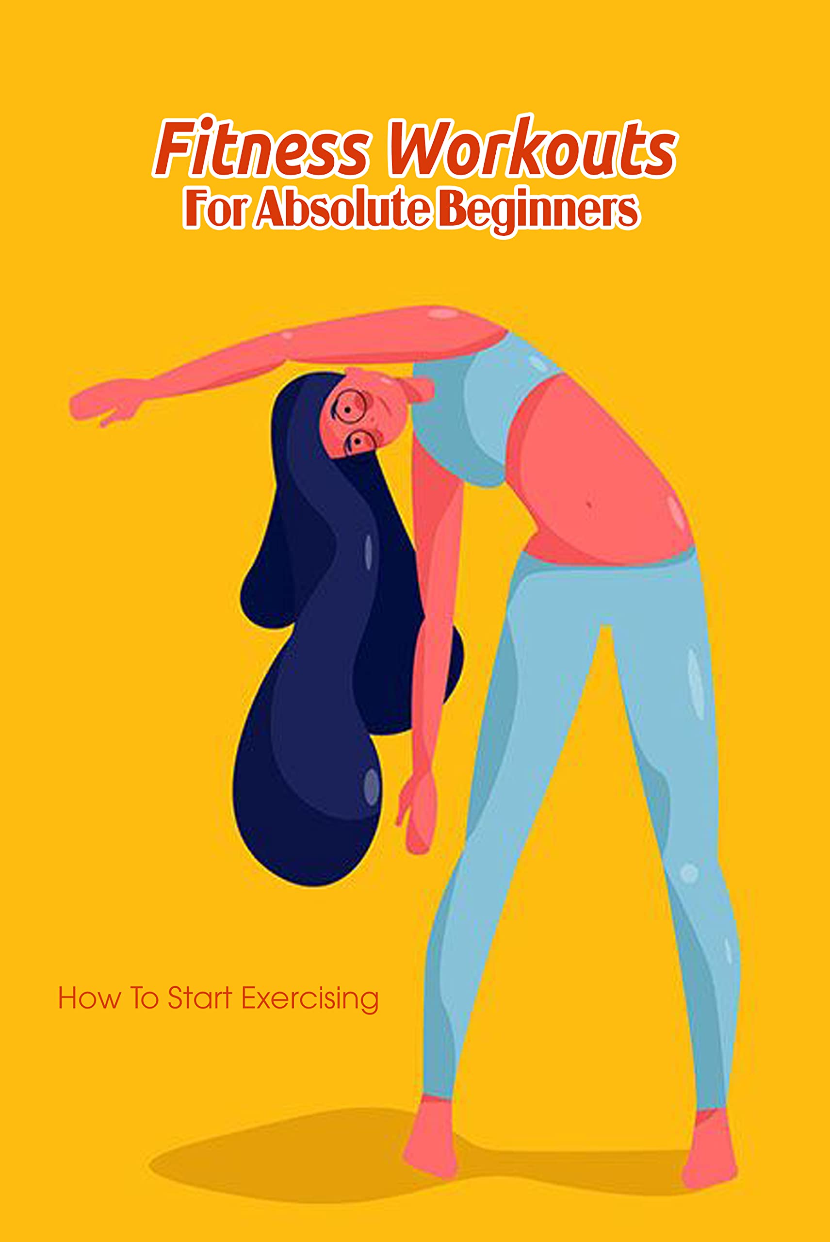 Fitness Workouts For Absolute Beginners How To Start Exercising By fitness-workouts-for-absolute-beginners-how-to-start-exercising-by