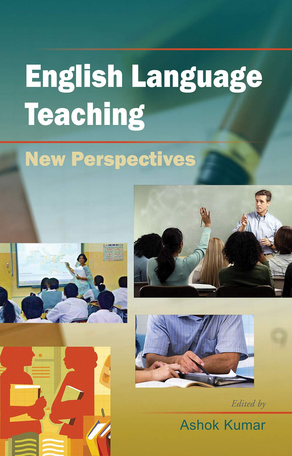 English Language Teaching: New Perspectives (HB) by Ashok Kumar | Goodreads