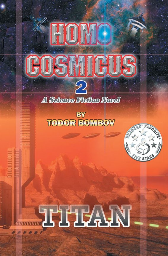Homo Cosmicus 2: Titan: A Science Fiction Novel by Todor Bombov | Goodreads