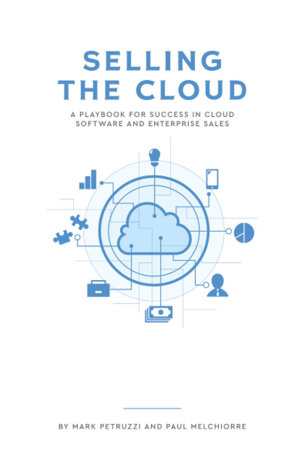 Selling the Cloud : A Playbook for Success in Cloud Software and ...