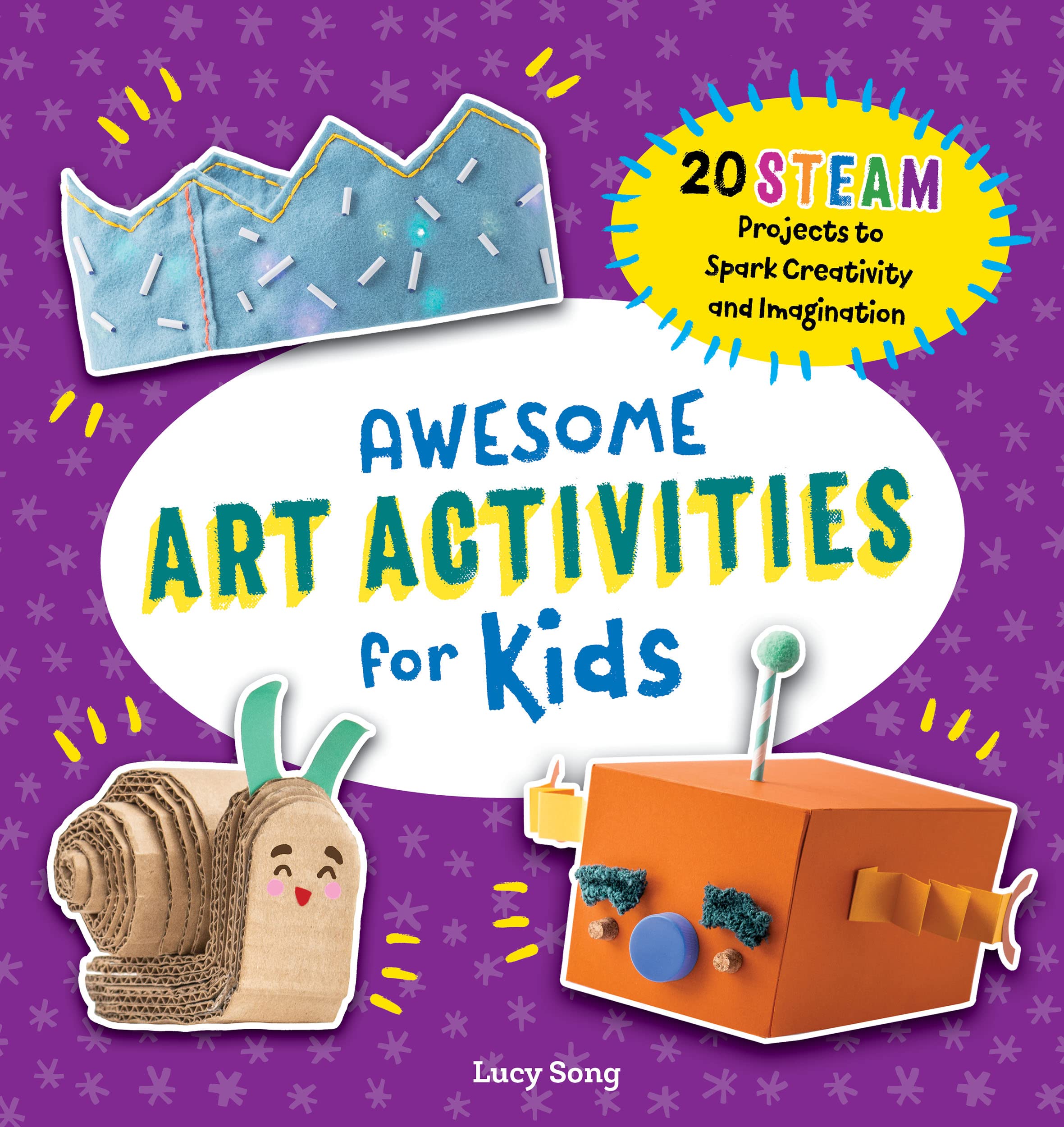 Awesome Art Activities for Kids: 20 STEAM Projects to Spark Creativity ...