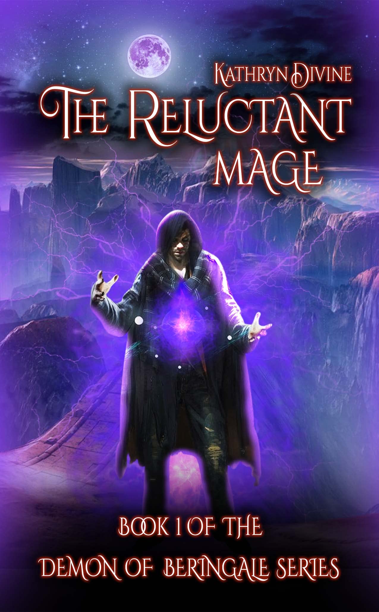 The Reluctant Mage: Book 1 of the Demon of Beringale Series by Kathryn ...