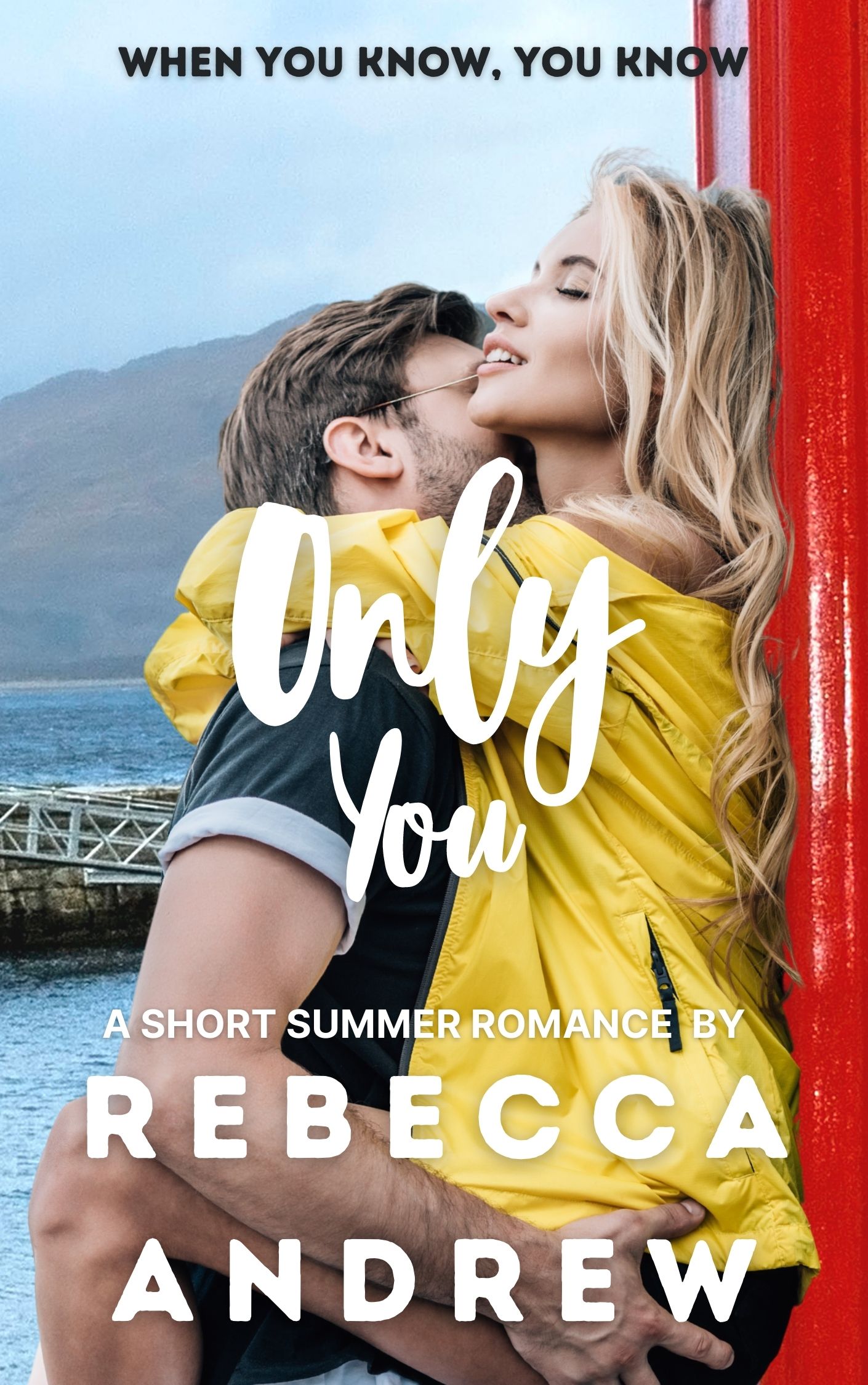 Only You: A Short Summer Romance by Rebecca Andrew | Goodreads