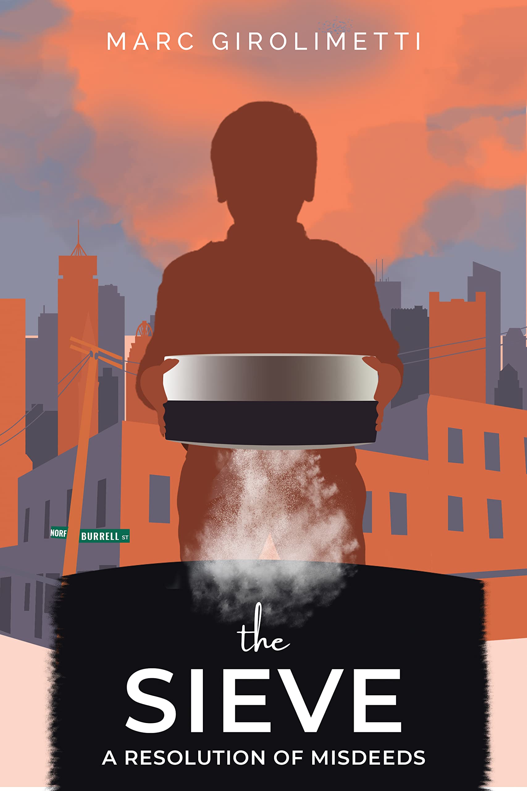 The Sieve: A Resolution of Misdeeds by Marc Girolimetti | Goodreads