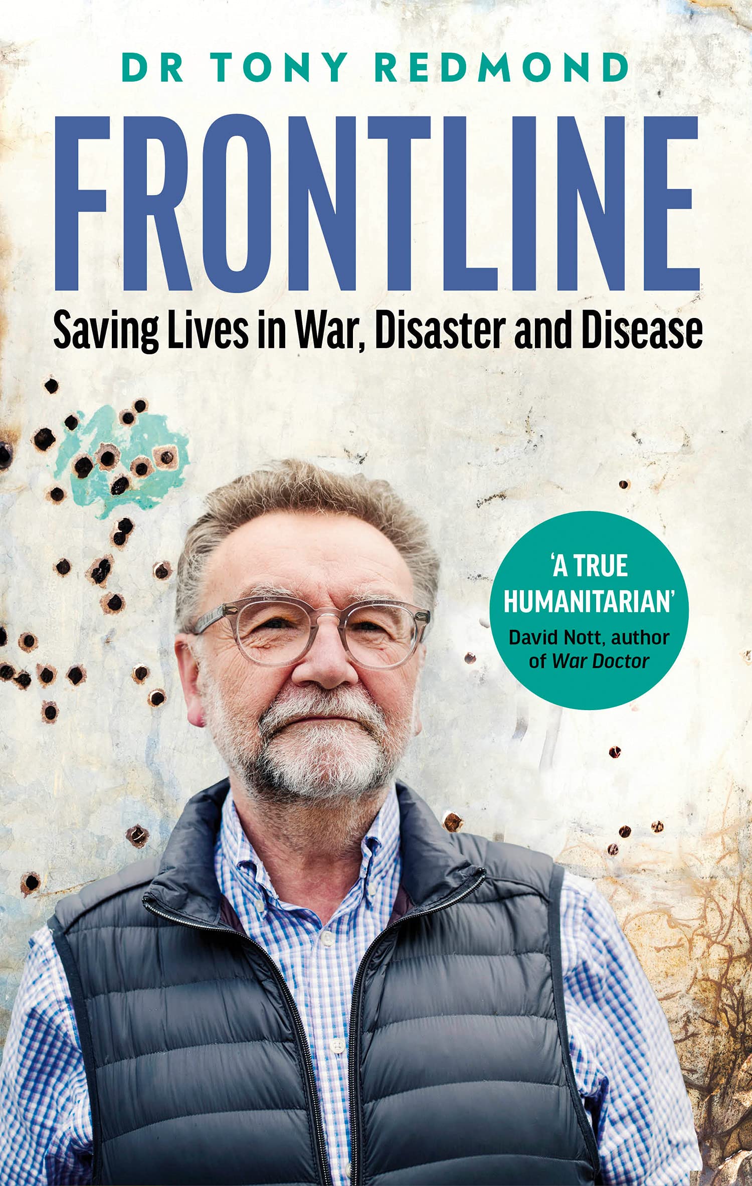 Frontline: Saving Lives in War, Disaster and Disease by Tony Redmond ...