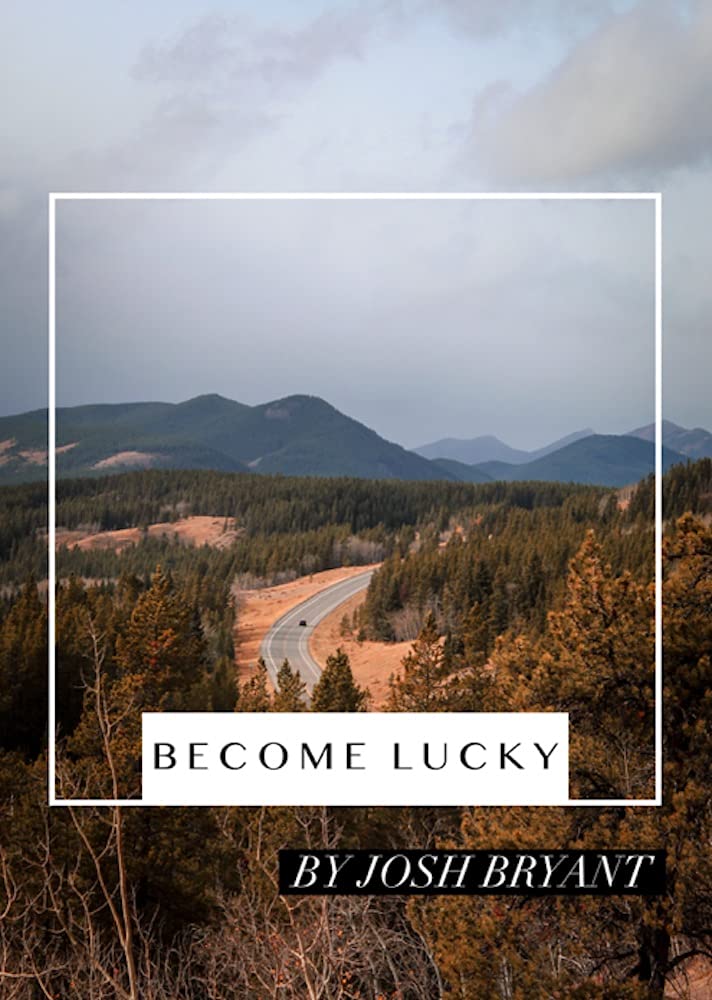 Become Lucky by Josh Bryant | Goodreads