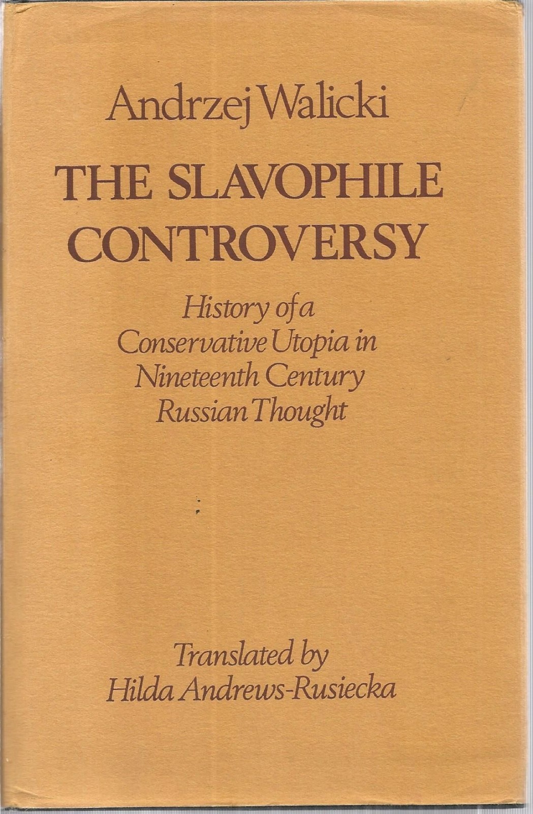 The Slavophile Controversy: History of a Conservative Utopia in ...