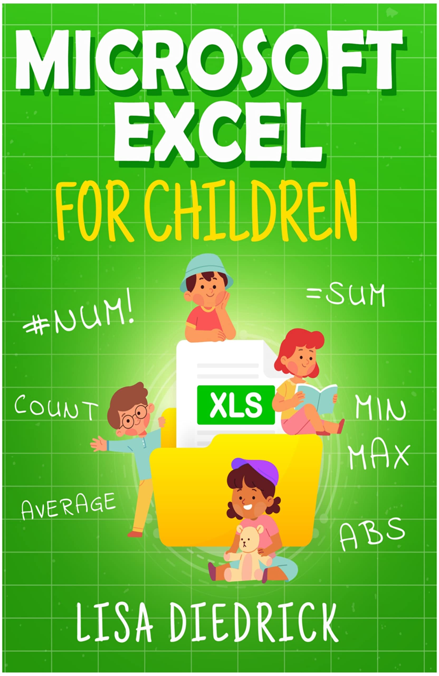 Microsoft Excel for Children by Lisa Diedrick | Goodreads