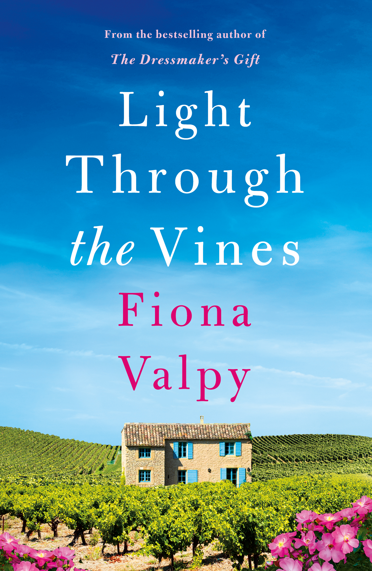 Light Through the Vines (Escape to France) by Fiona Valpy | Goodreads