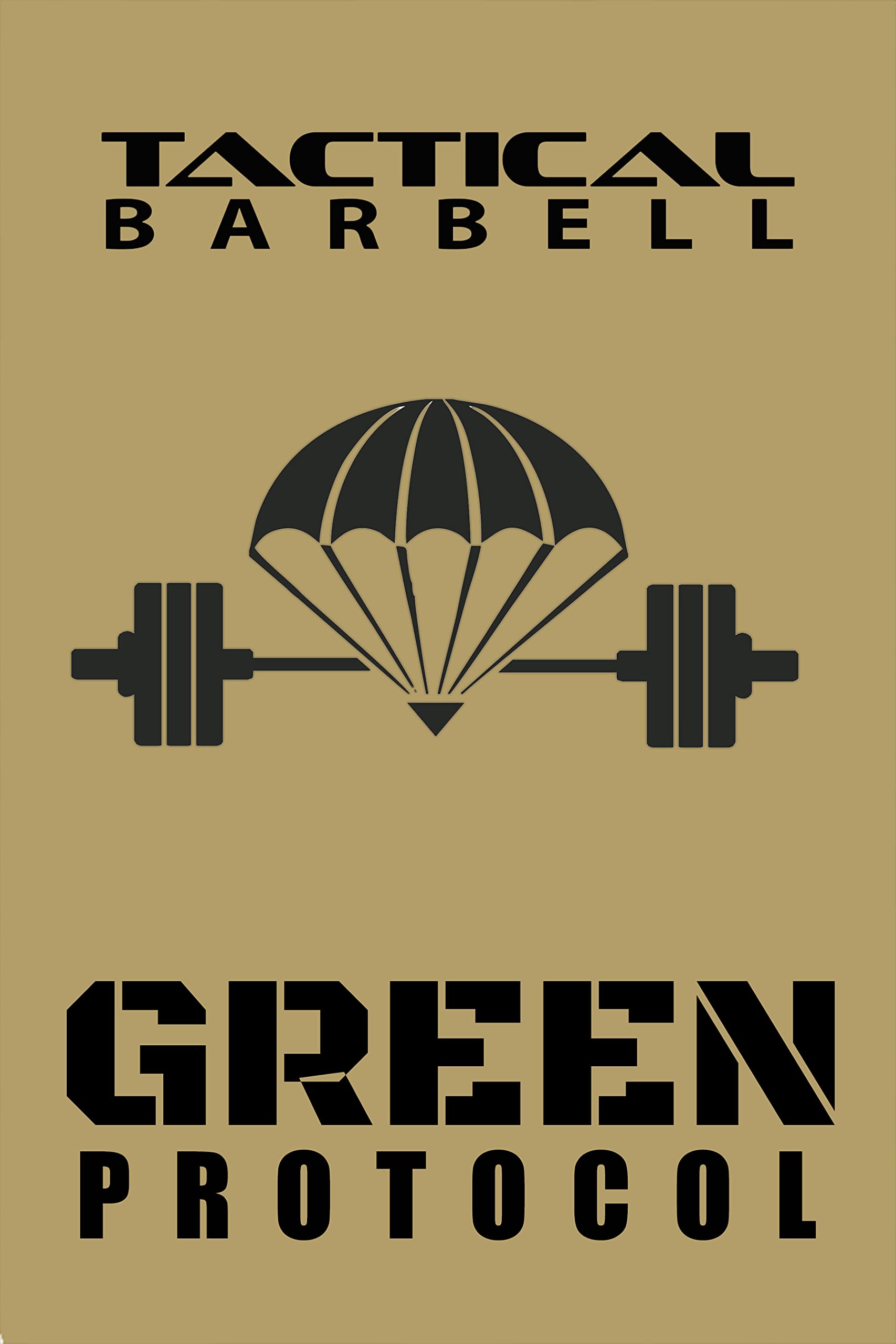 Tactical Barbell Green Protocol By K Black Goodreads