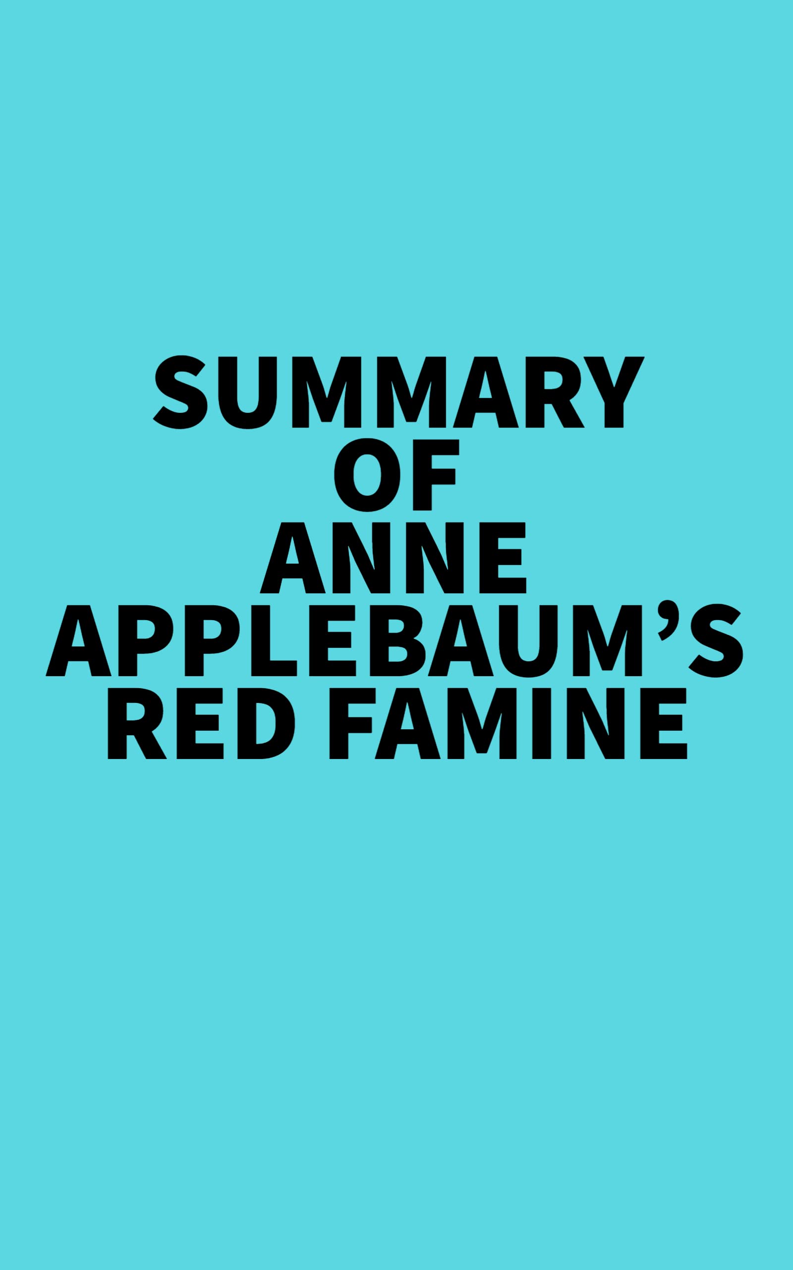 Summary of Anne Applebaum's Red Famine by Everest Media | Goodreads