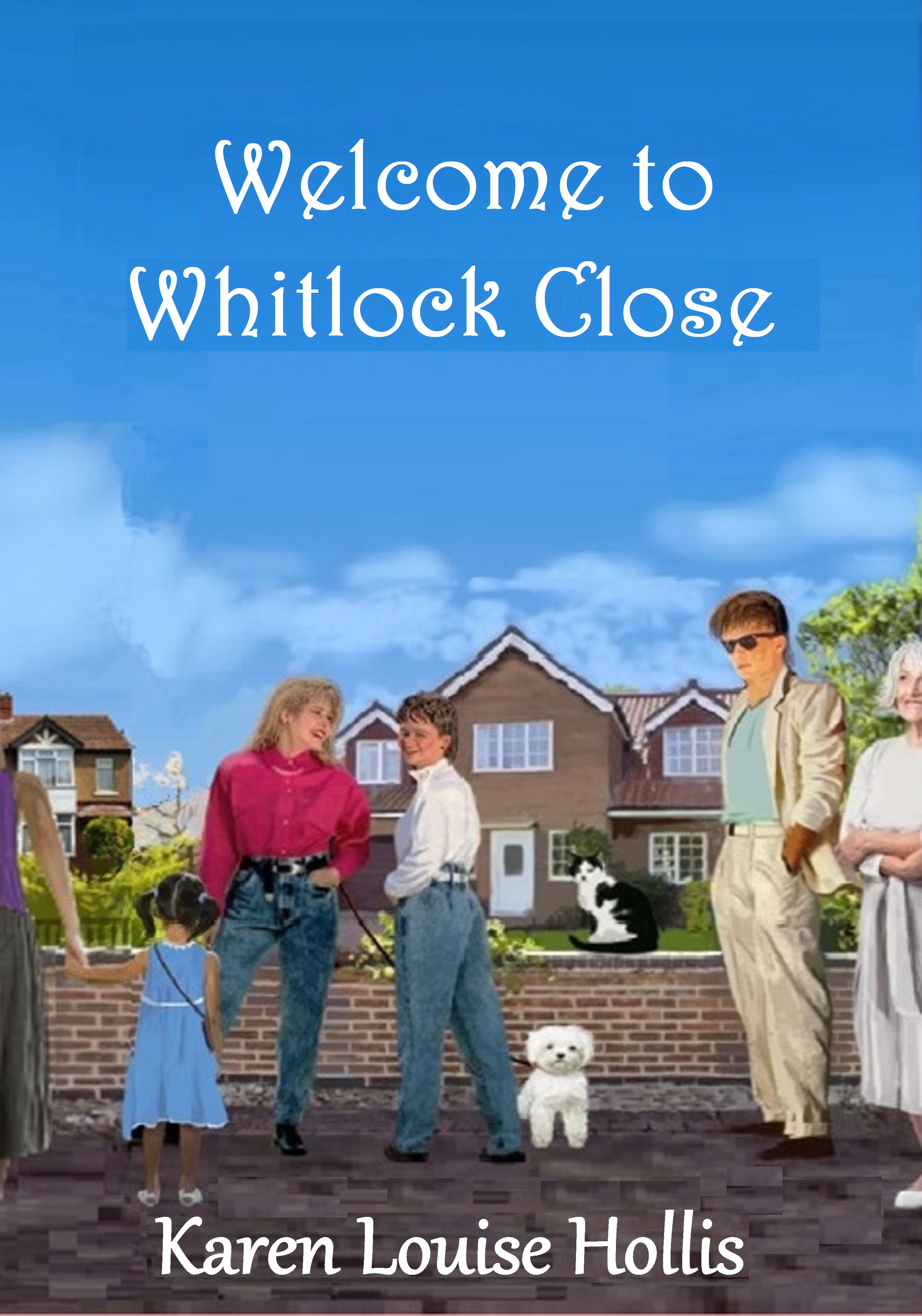Welcome to Whitlock Close (Whitlock Close, #1) by Karen Louise Hollis ...