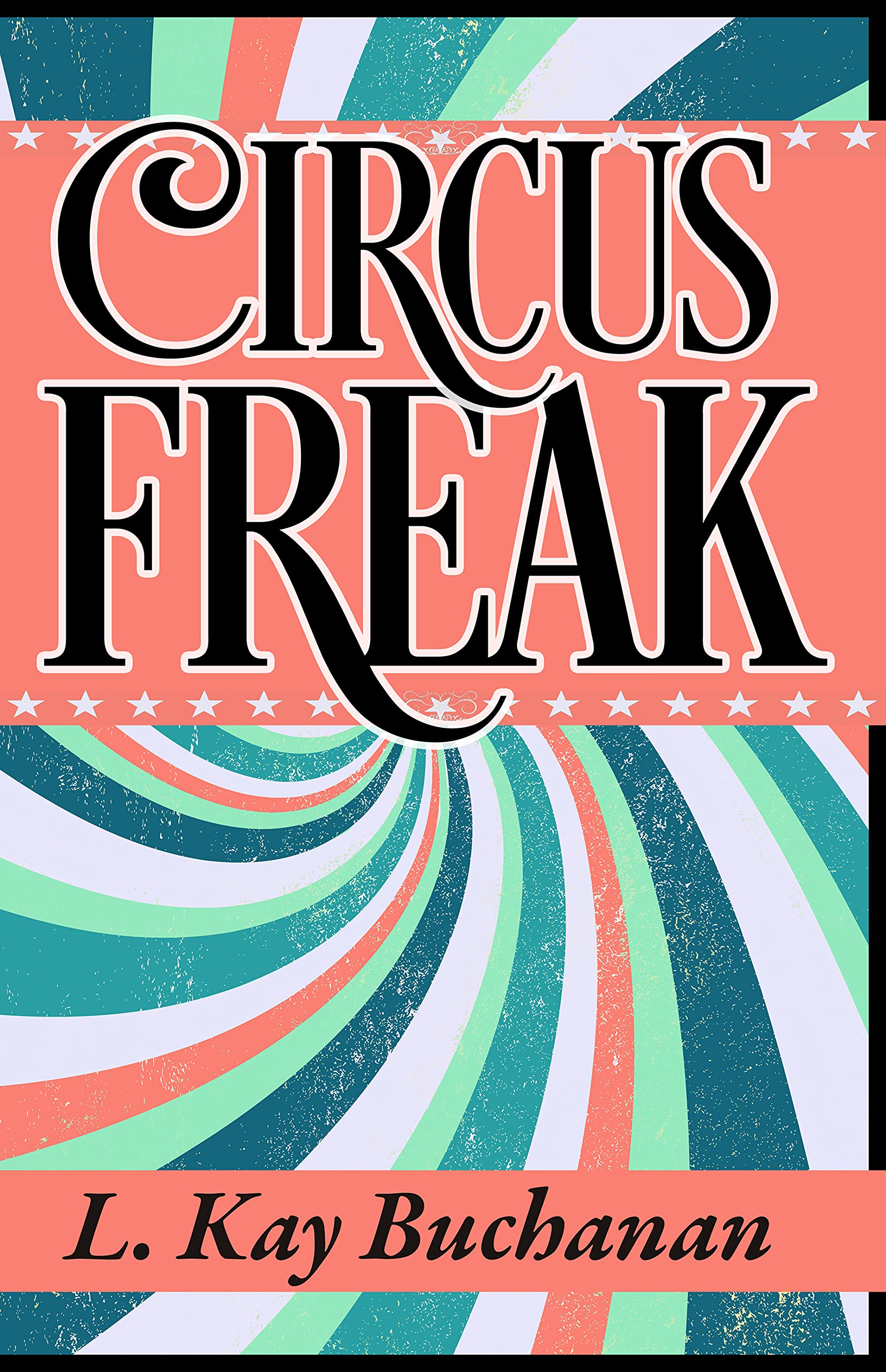 Circus Freak by L. Kay Buchanan | Goodreads