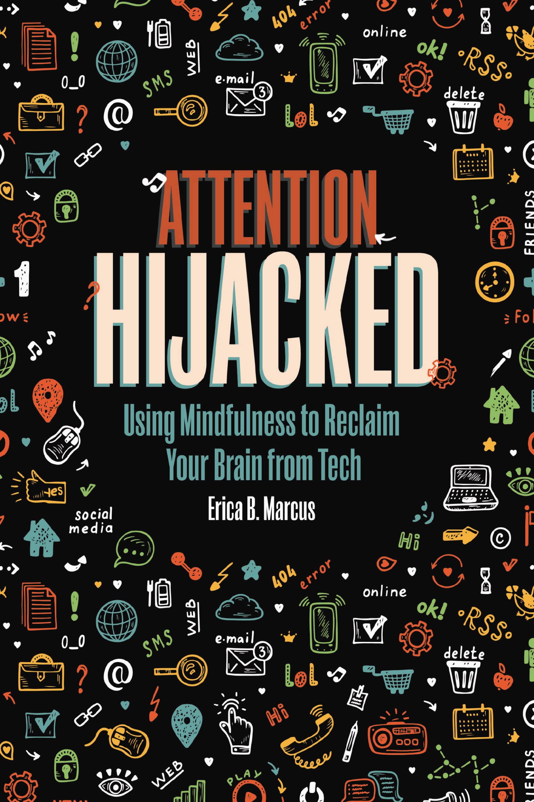 Attention Hijacked by Erica B. Marcus | Goodreads