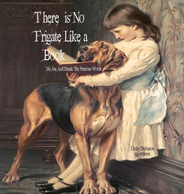 There is no frigate like a book by Emily Dickinson | Goodreads