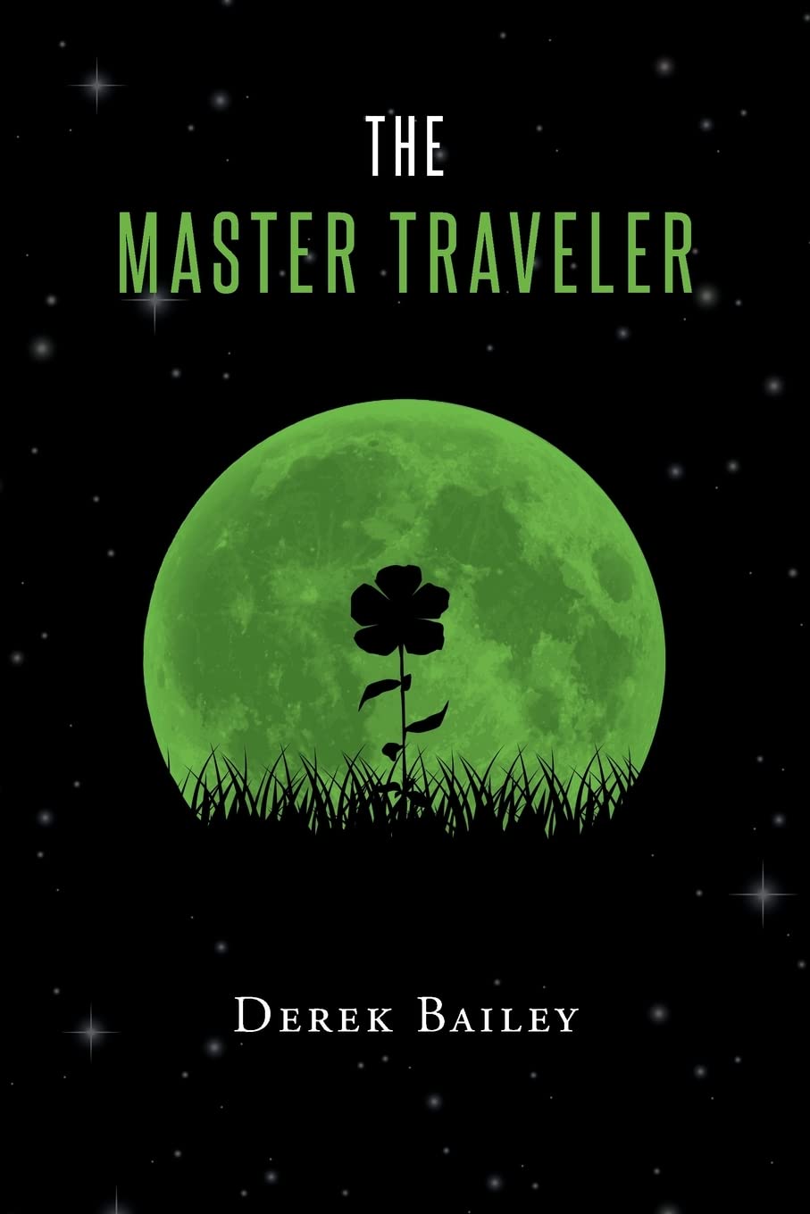 The Master Traveler by Derek Bailey | Goodreads