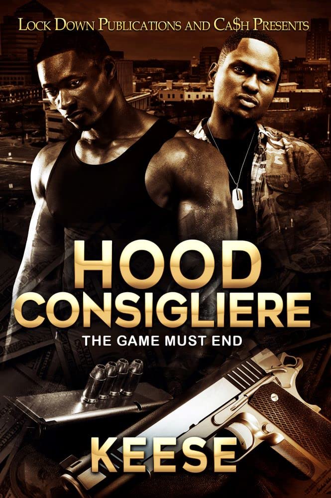 Hood Consigliere: The Game Must End by Keese | Goodreads