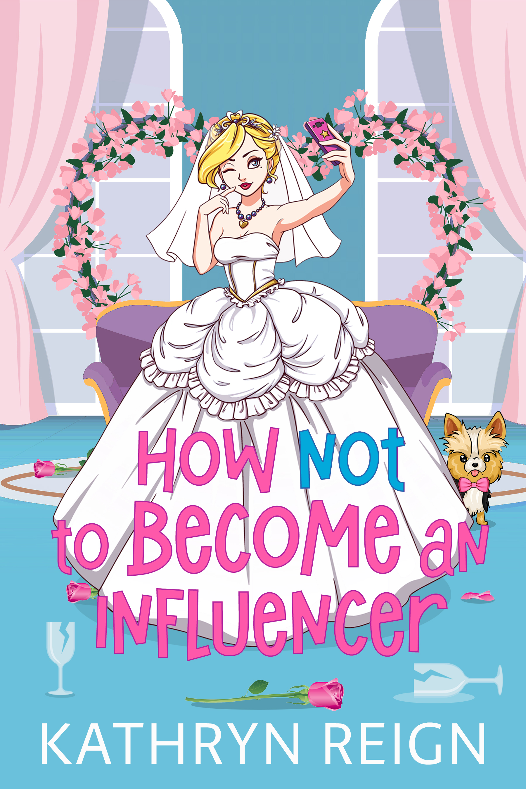 How NOT to Become an Influencer by Kathryn Reign | Goodreads
