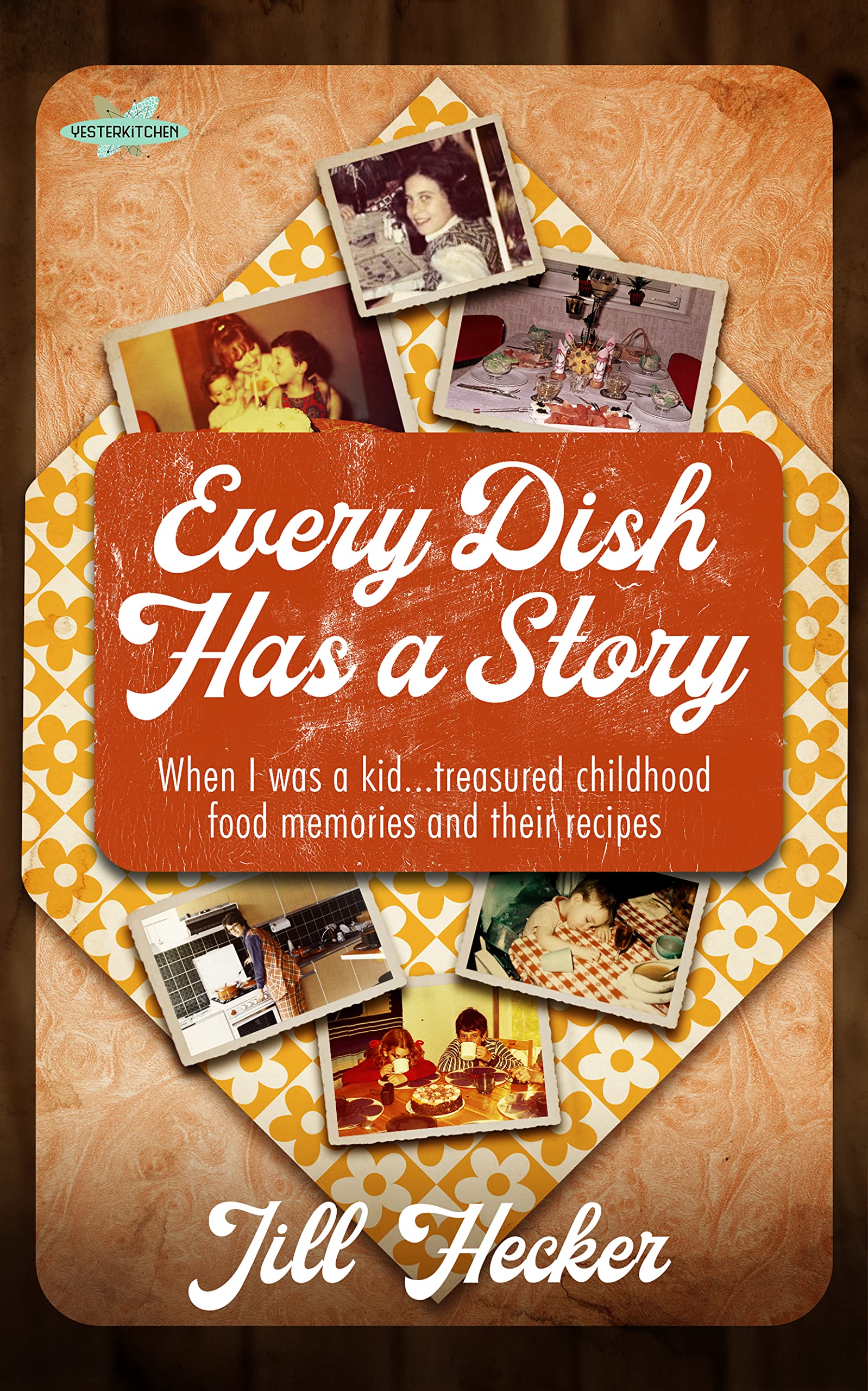 Every Dish Has a Story: When I Was a Kid... Treasured Childhood Food ...