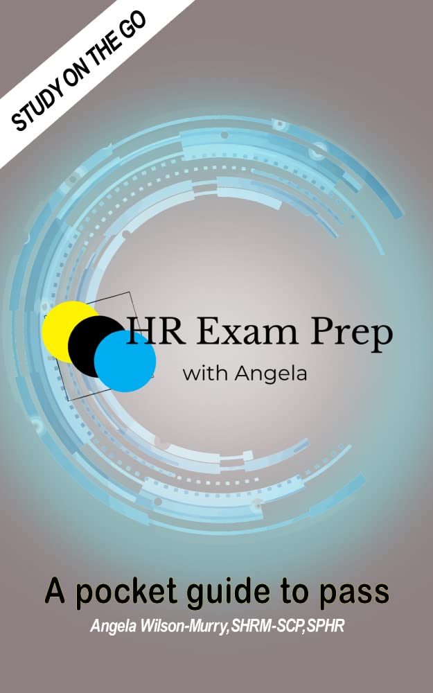 HR Exam Prep with Angela: A Pocket Guide To Pass by Angela Murry ...