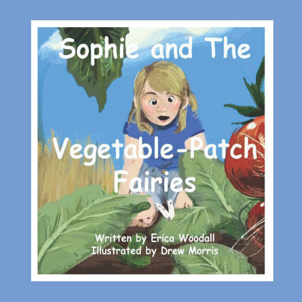Sophie and The Vegetable-Patch Fairies by Erica Woodall | Goodreads