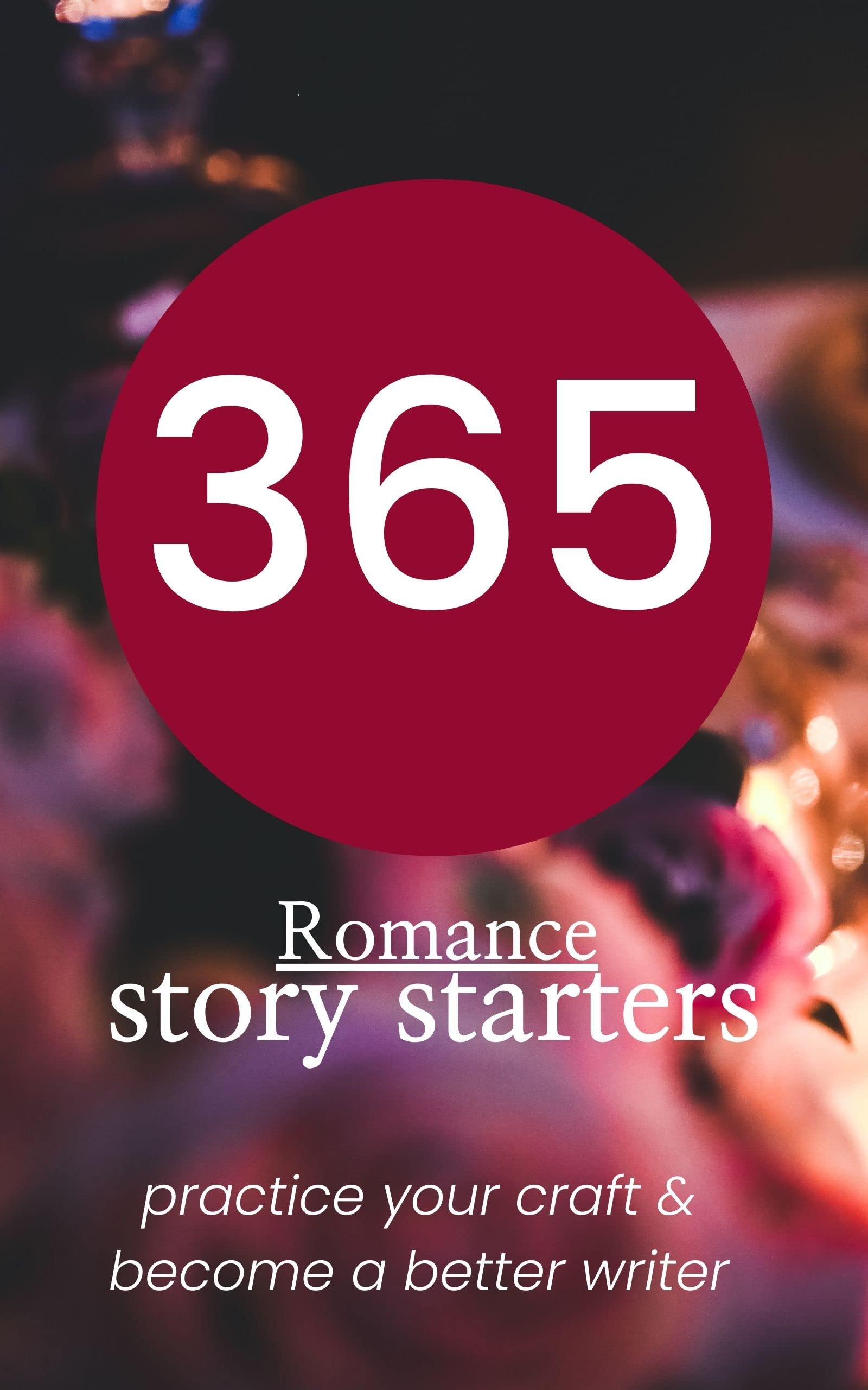 365 Romance Story Starters: Creative Writing Prompts Journal for Adults ...