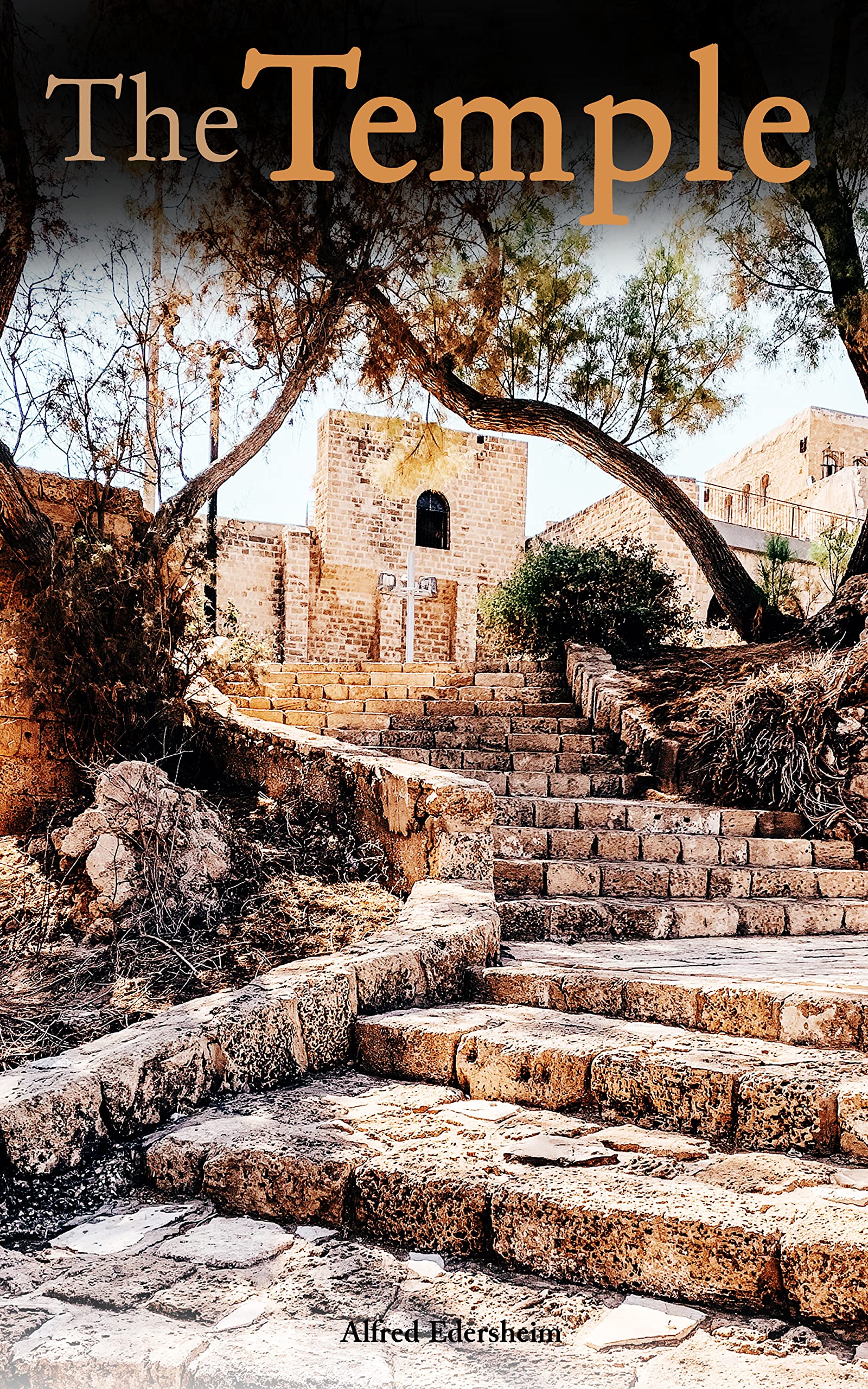 The Temple: Its Ministry and Services in the Time of Jesus Christ by ...