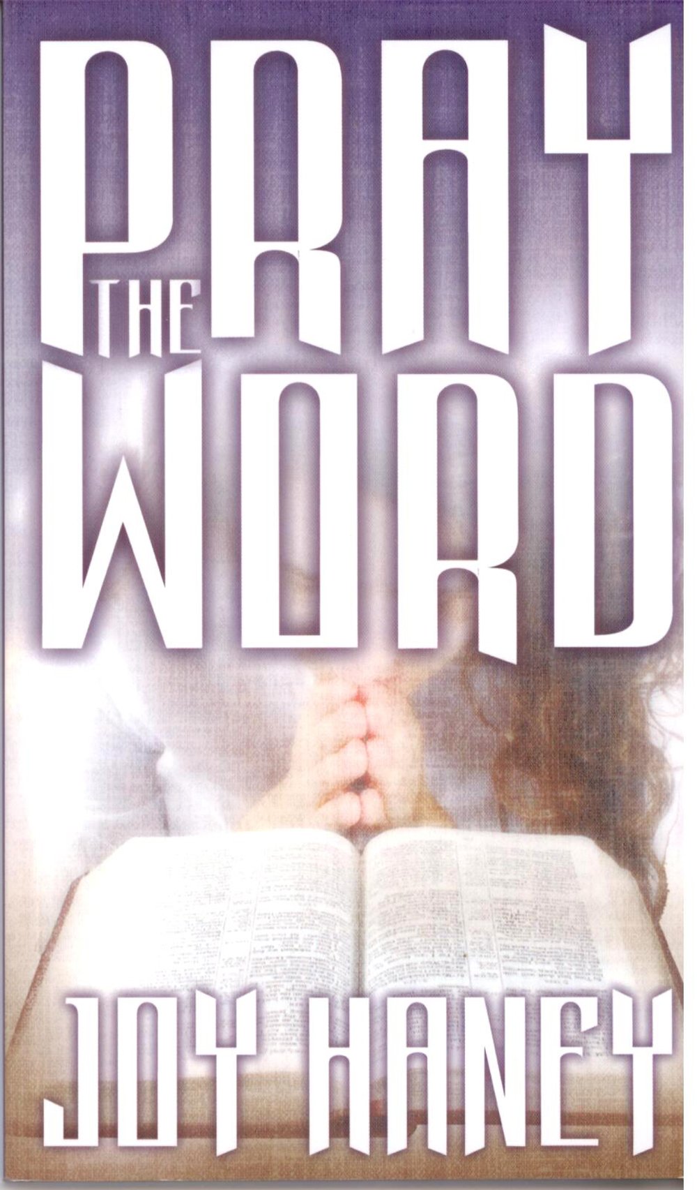 Pray the word by Joy Haney | Goodreads