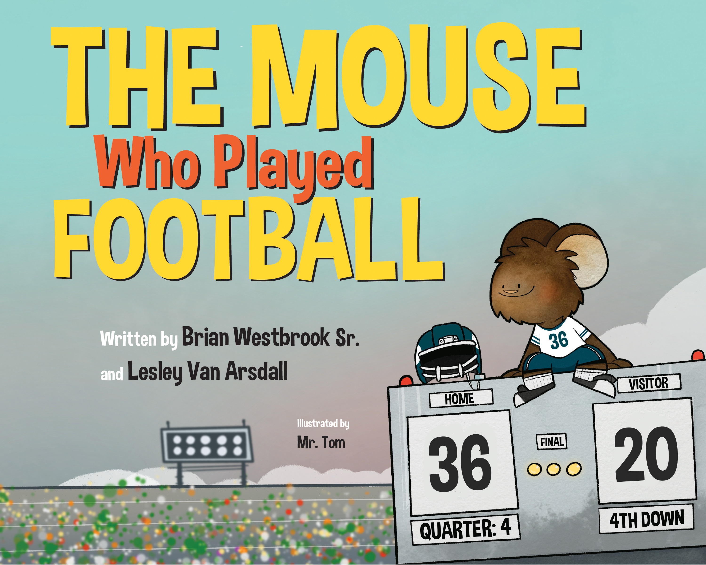 The Mouse Who Played Football by Brian Westbrook Sr. | Goodreads