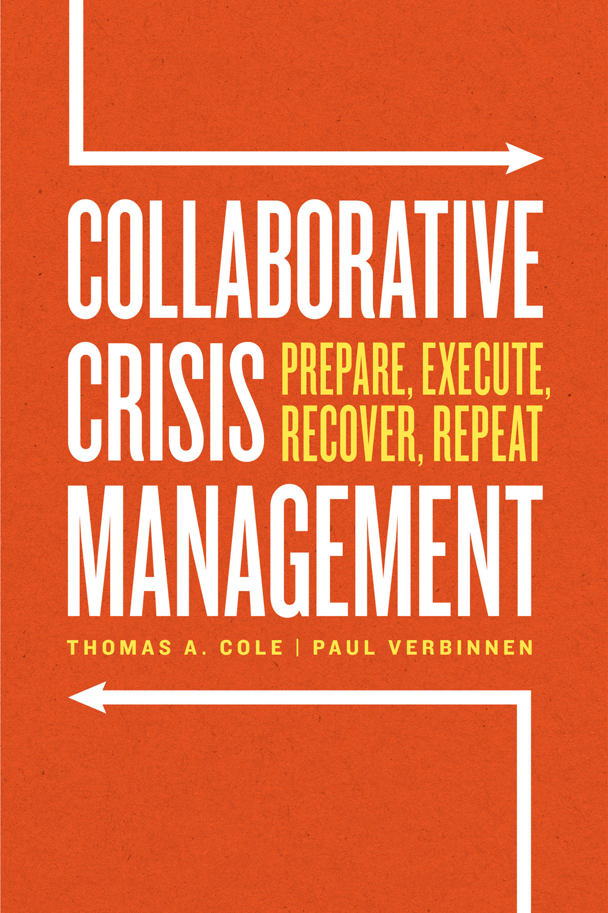 Collaborative Crisis Management: Prepare, Execute, Recover, Repeat by ...