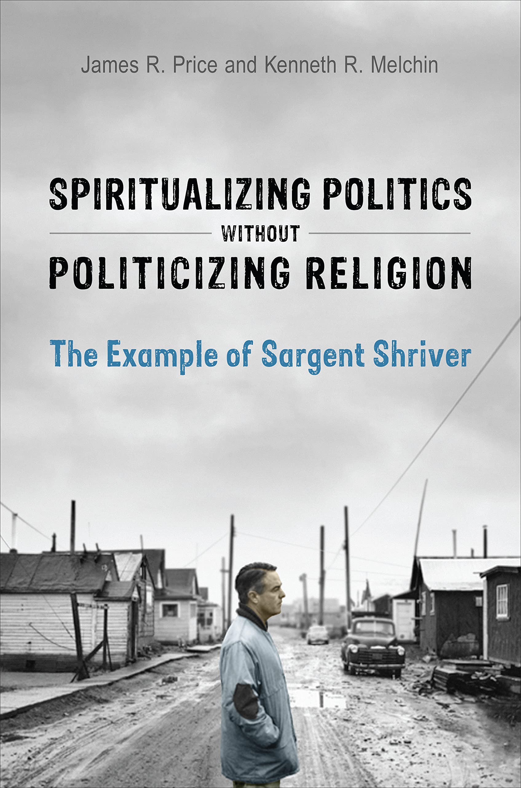Spiritualizing Politics without Politicizing Religion: The Example of ...