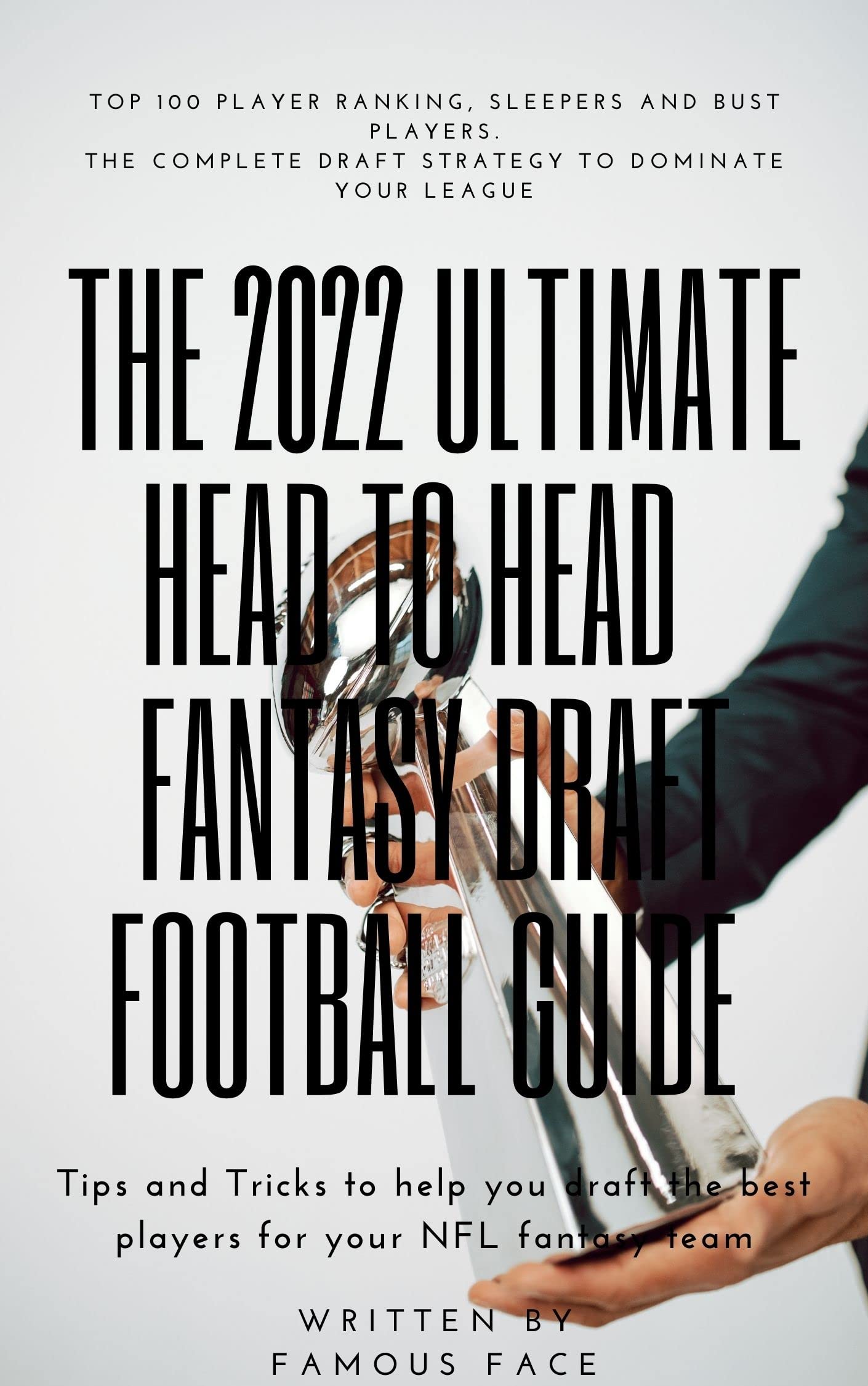The 2022 ultimate Head to Head Fantasy football draft guide. : Top 100 ...