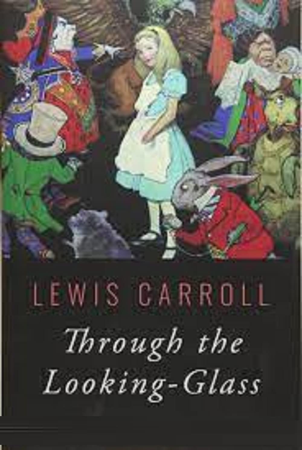 Through the Looking Glass Illustrated by Lewis Carroll | Goodreads