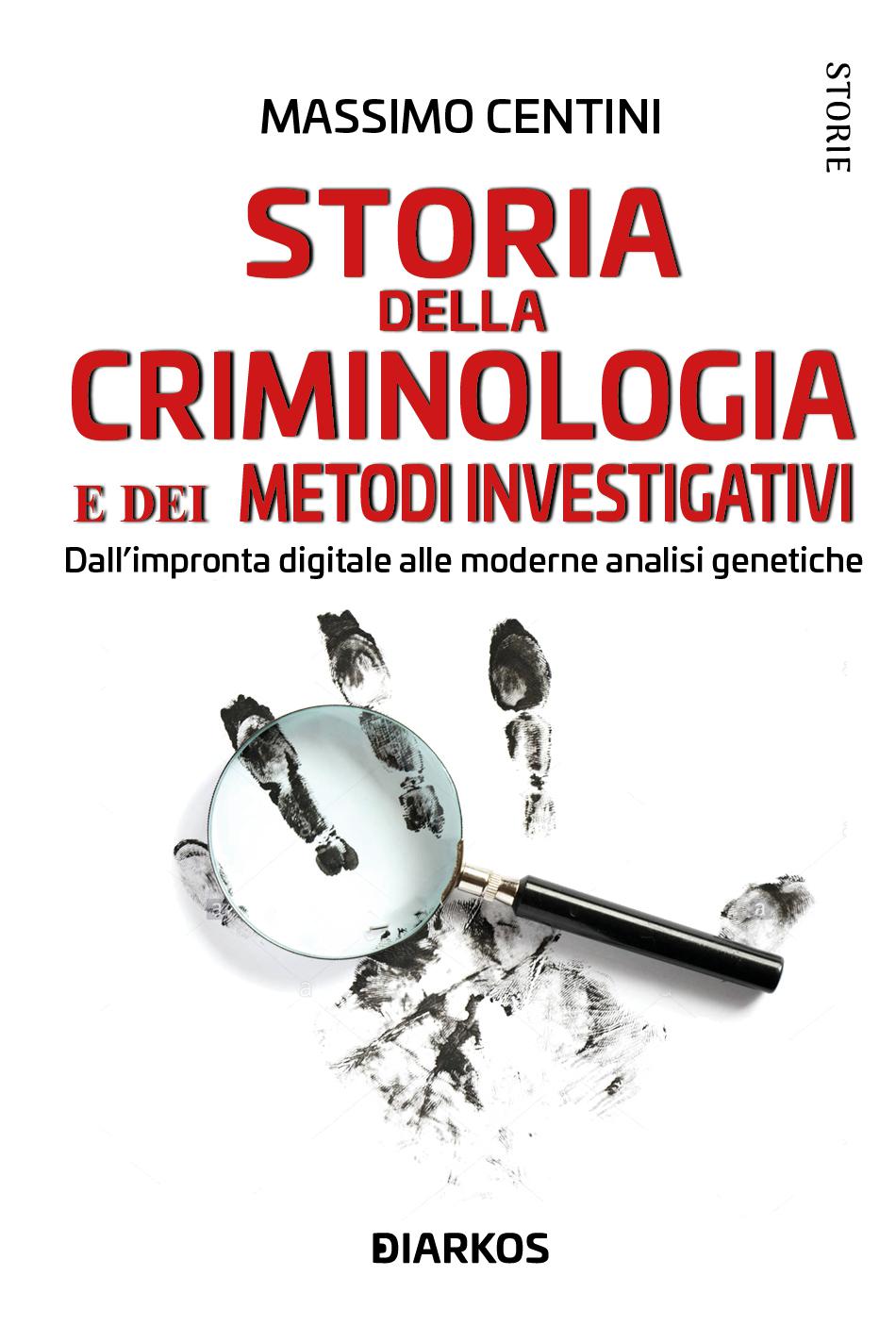 Storia della criminologia e dei metodi investigativi by Massimo Centini ...