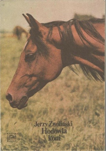 Hodowla koni by Jerzy Zwoliński | Goodreads