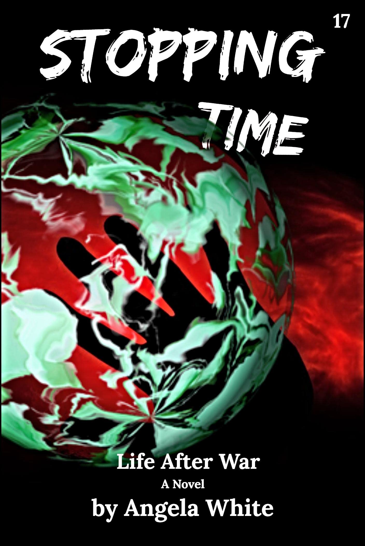 Stopping Time (Life After War #17) by Angela White | Goodreads