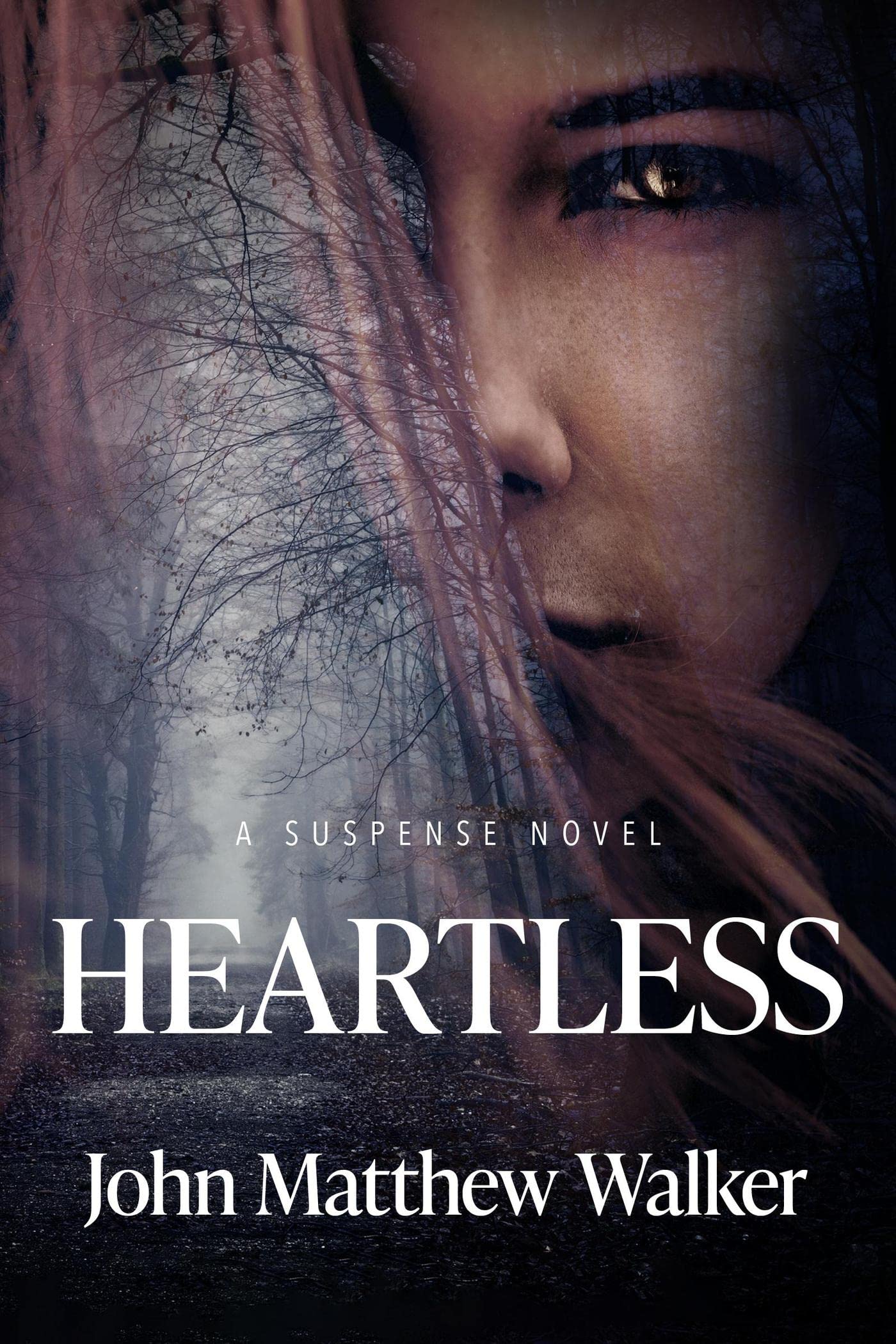 Heartless by John Matthew Walker | Goodreads