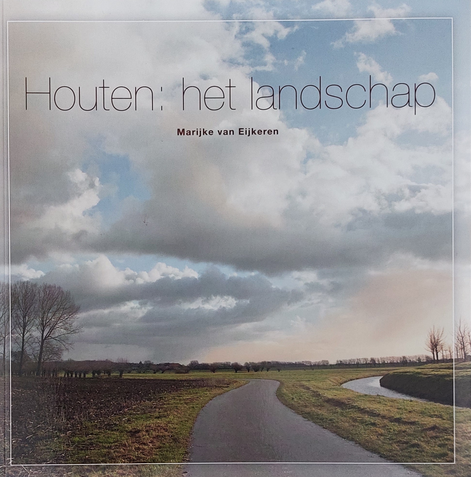 Houten: het landschap by Marijke van Eijkeren | Goodreads