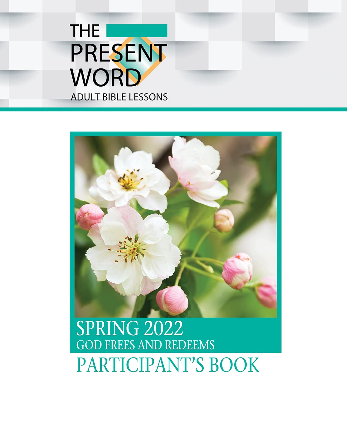 The Present Word Participant's Book Spring 2022 by Growing Faith ...