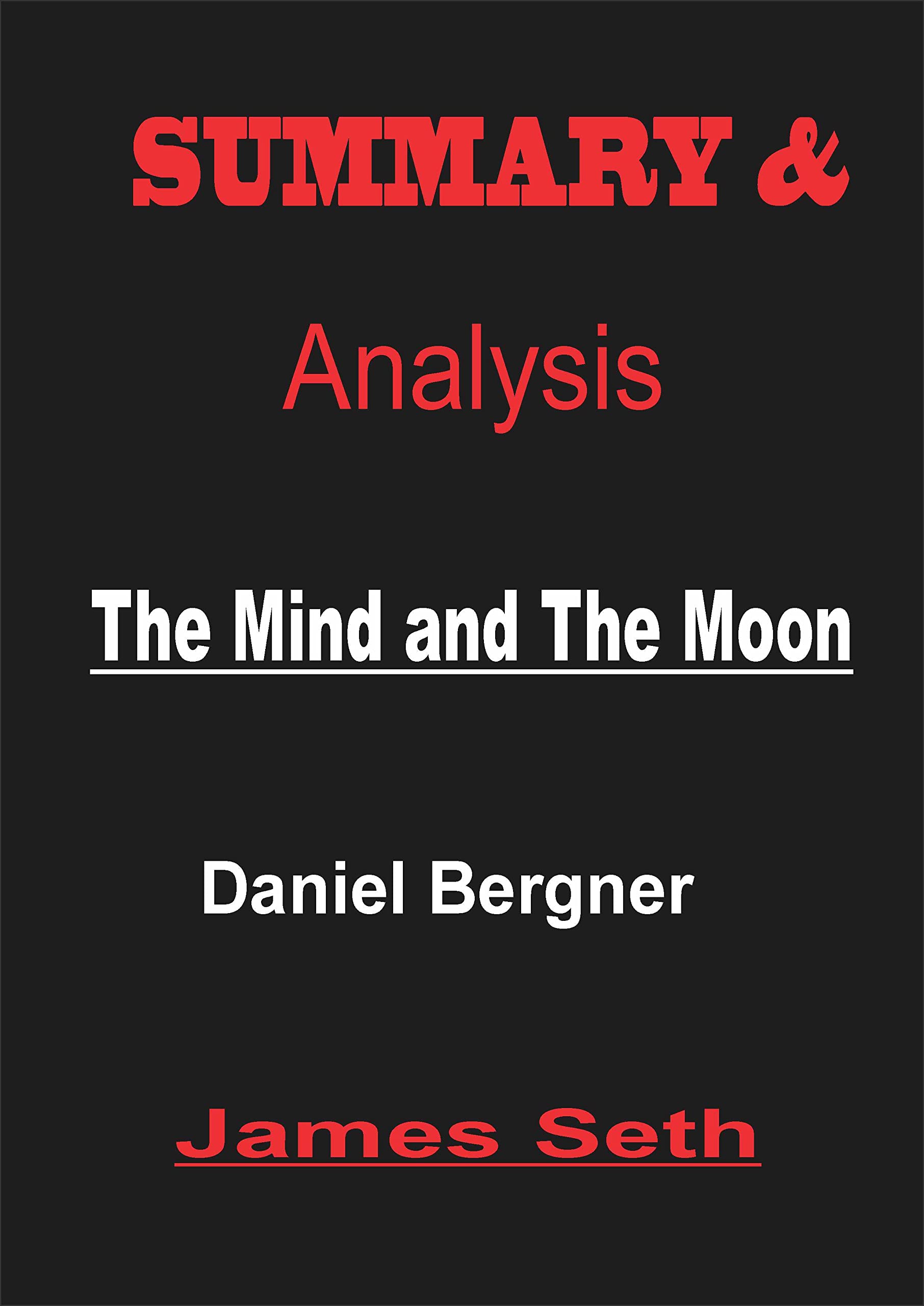 Summary & Analysis of The Mind and The Moon By Daniel Bergner: My ...