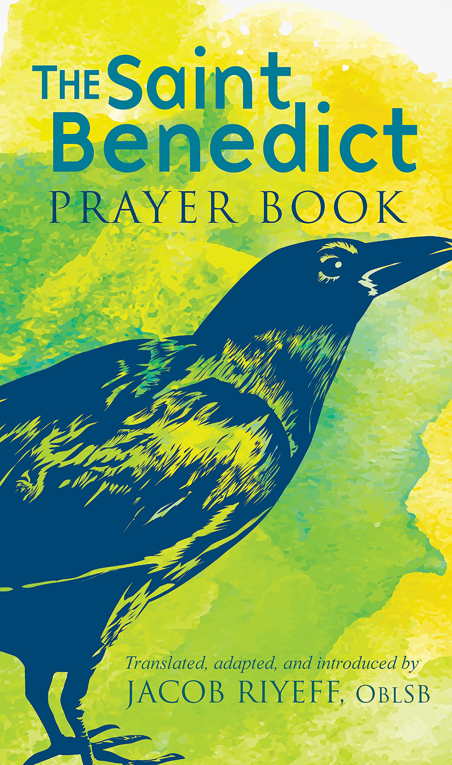 The Saint Benedict Prayer Book by Jacob Riyeff | Goodreads